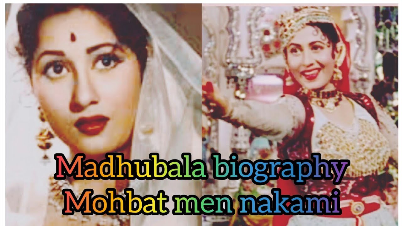 Madhubala biography l mohbat men nakmi l shadi ki dilpkumar say badala ...
