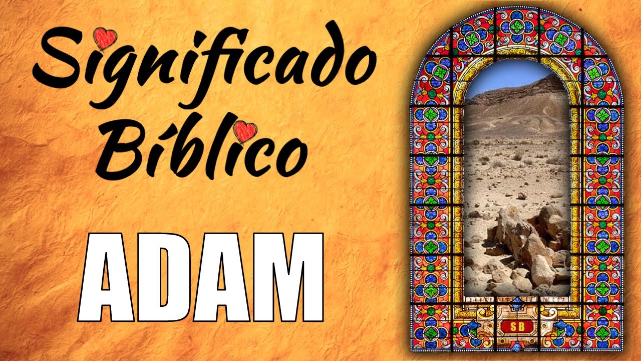 Adam Significado Bíblico | ¿Qué Significa Adam en la Biblia? 🙏 - YouTube