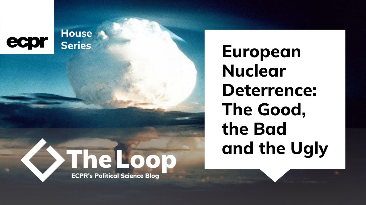 European Nuclear Deterrence: The Good, the Bad and the Ugly | ECPR ...