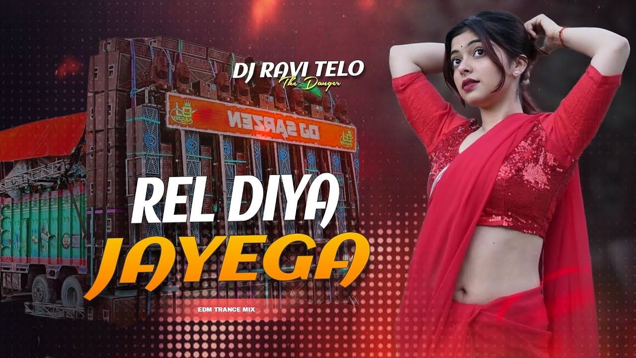 REL DIYA JAYEGA | EDM TRANCE MIX | DJ RAVI TELO - YouTube