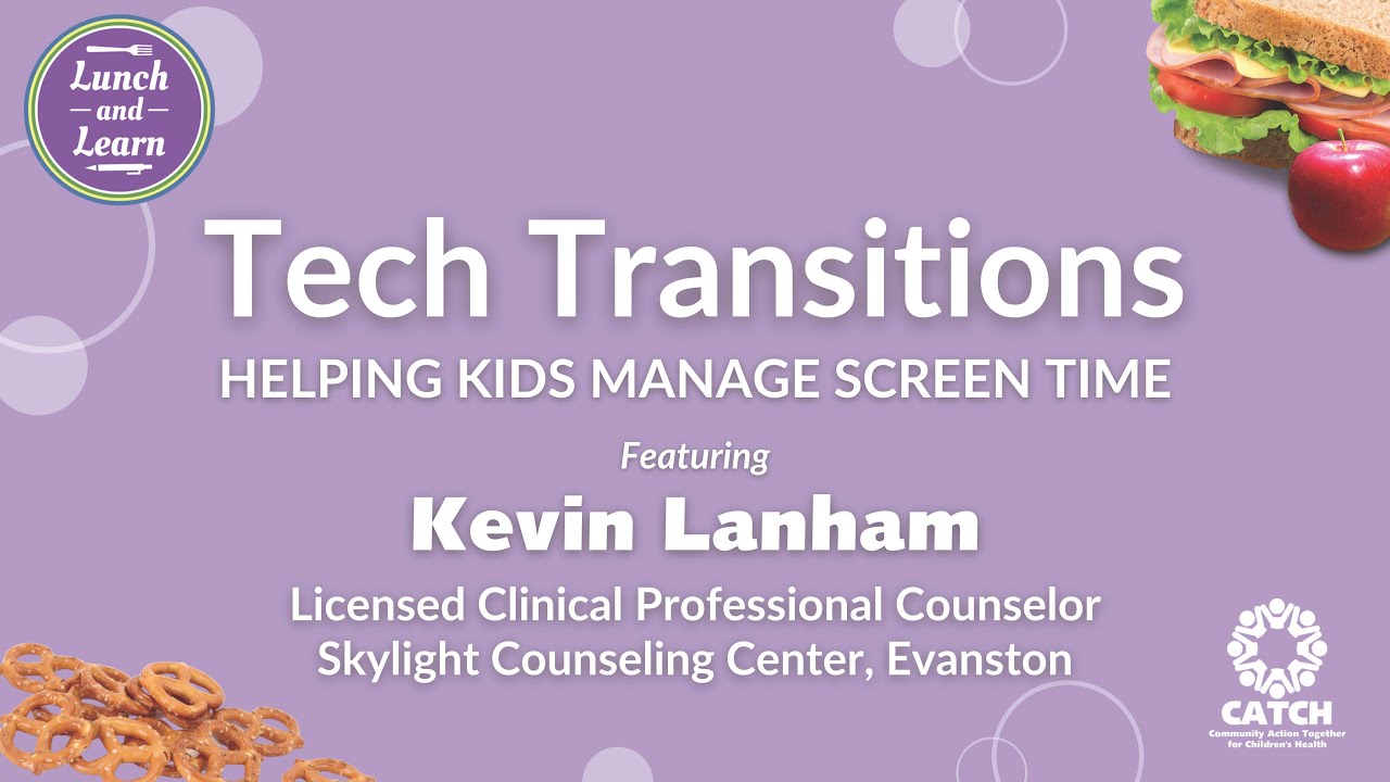 Lunch and Learn | Tech Transitions Helping Kids Manage Screen Time ...