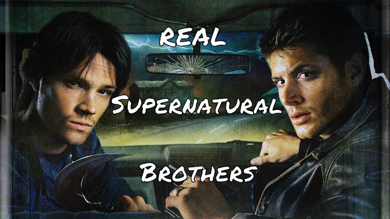 Real SUPERNATURAL Brothers - Truth/Reality/Paranormal - YouTube