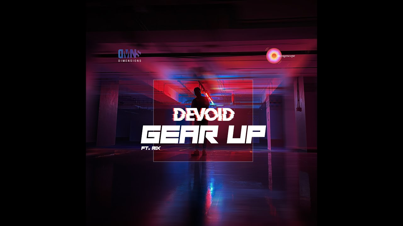 Devoid - Gear Up | Prod. by Rix | Official Music Video - YouTube