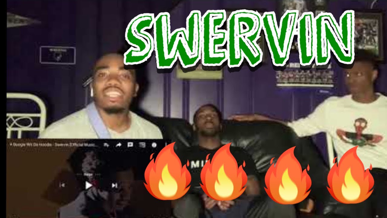 A BOOGIE WIT A HOODIE OFFICIAL SWERVIN MUSIC VIDEO REACTION - YouTube