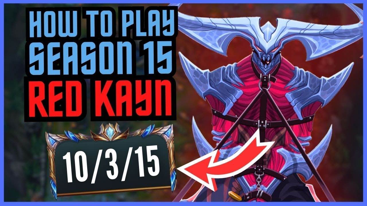 Red Kayn Is SO Broken This Season (How To Play Red Kayn In Season 15 ...