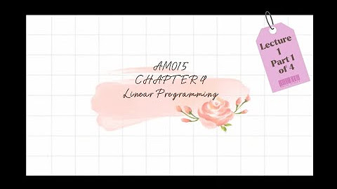 AM015 CHAPTER 4: LINEAR PROGRAMMING - YouTube
