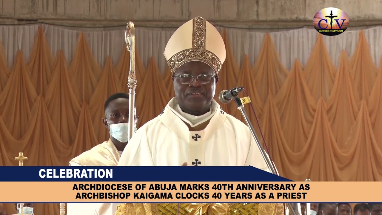 Archdiocese of Abuja Marks 40th Anniversary as Archbishop Kaigama ...