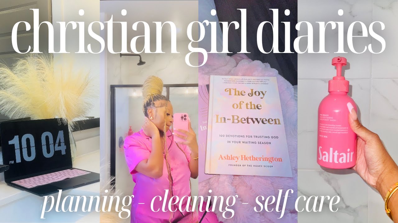 CHRISTIAN GIRL DIARIES 🎀 | planning, cleaning + self care - YouTube