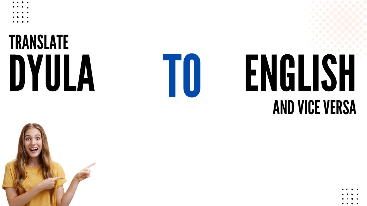 How to translate Dyula to english and vice versa - YouTube