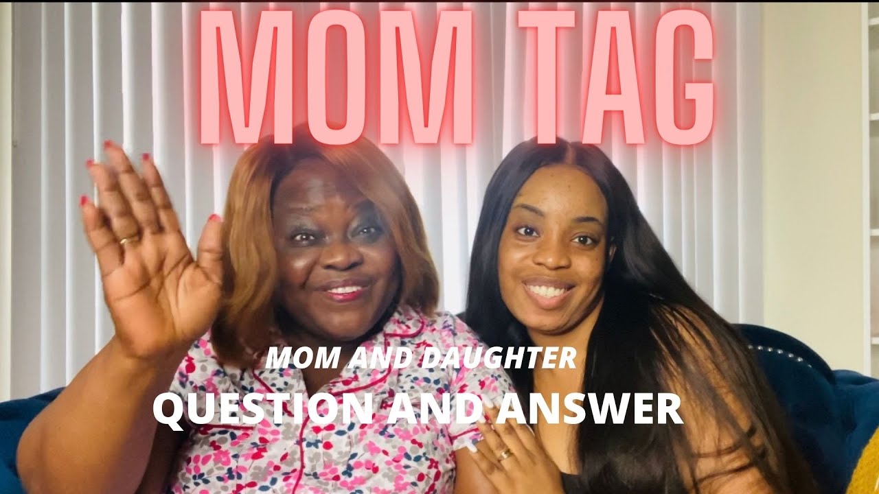 MOM AND DAUGHTER: Question and answer session - YouTube