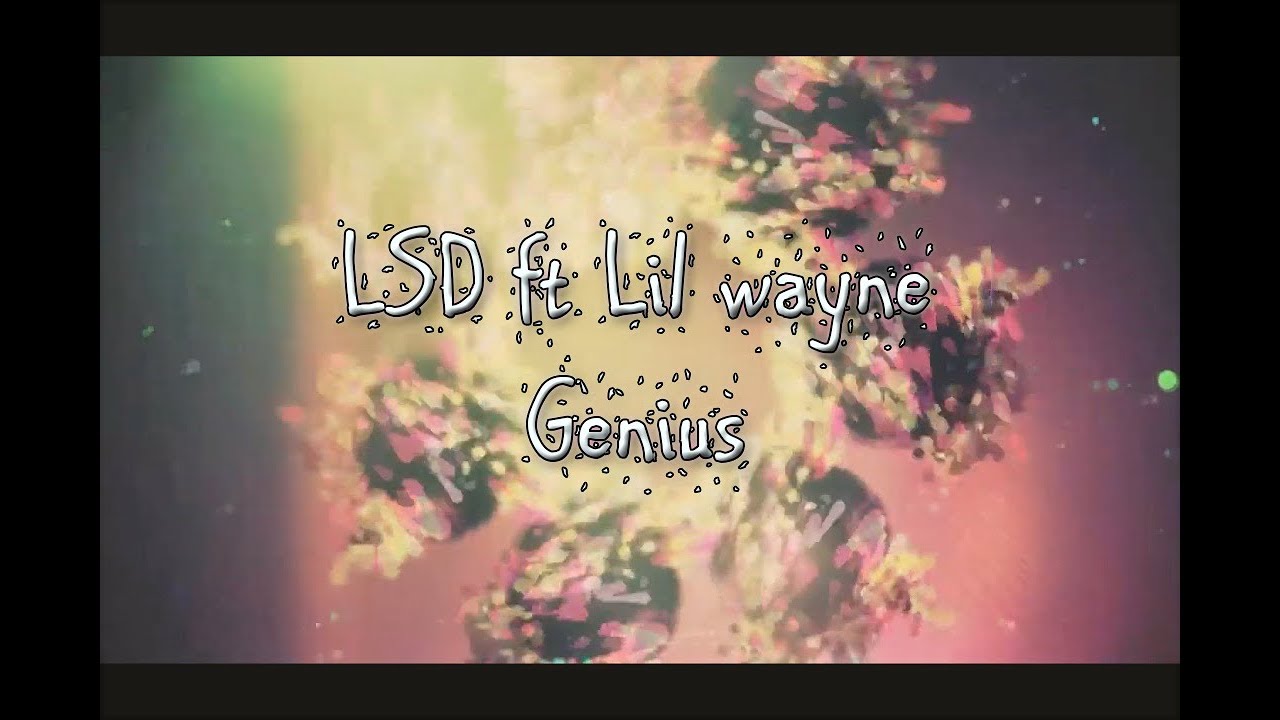 LSD-Genius ft Lil wayne (Remix) - YouTube