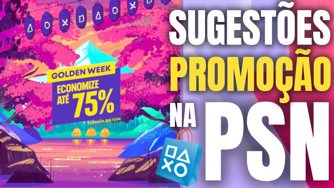SUGESTÕES DA PROMOÇÃO GOLDEN WEEK NA PSN E OFERTAS IMPERDÍVEIS | JOGOS ...