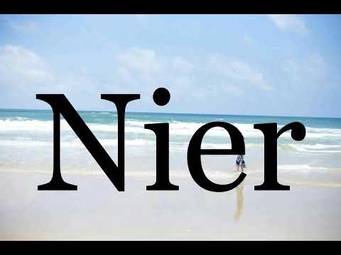 How To Pronounce Nier🌈🌈🌈🌈🌈🌈Pronunciation Of Nier - YouTube