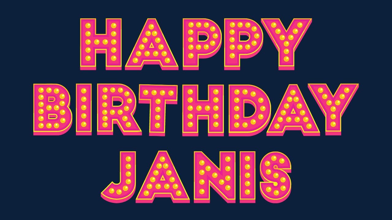 Happy Birthday Janis - YouTube