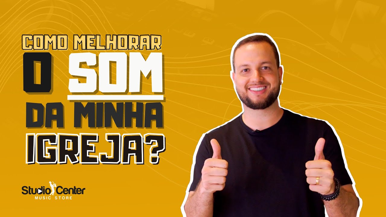 Dicas Para Melhorar O Som Da Sua Igreja Youtube