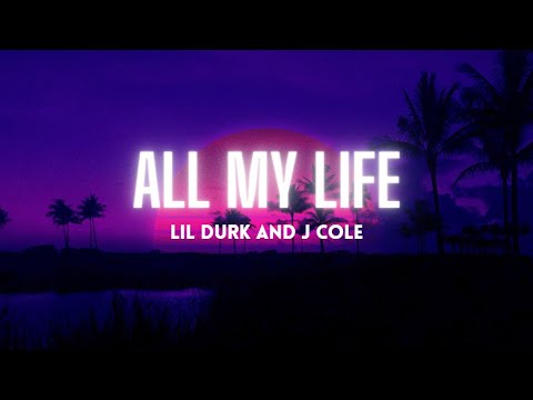 Lil Durk and J Cole - All My Life (Lyrics) - YouTube