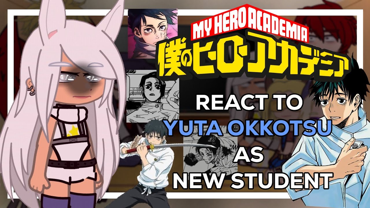 Pro Heroes react to Yuta Okkotsu as New student of U.A | gacha club ...