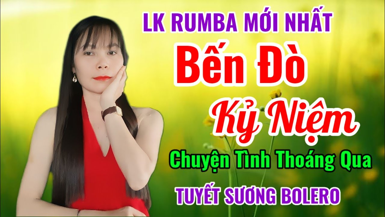 Bến Đò Kỷ Niệm Liên Khúc Rum Ba, Bolero Hay Nhất, Mới Nhất Năm Này ...
