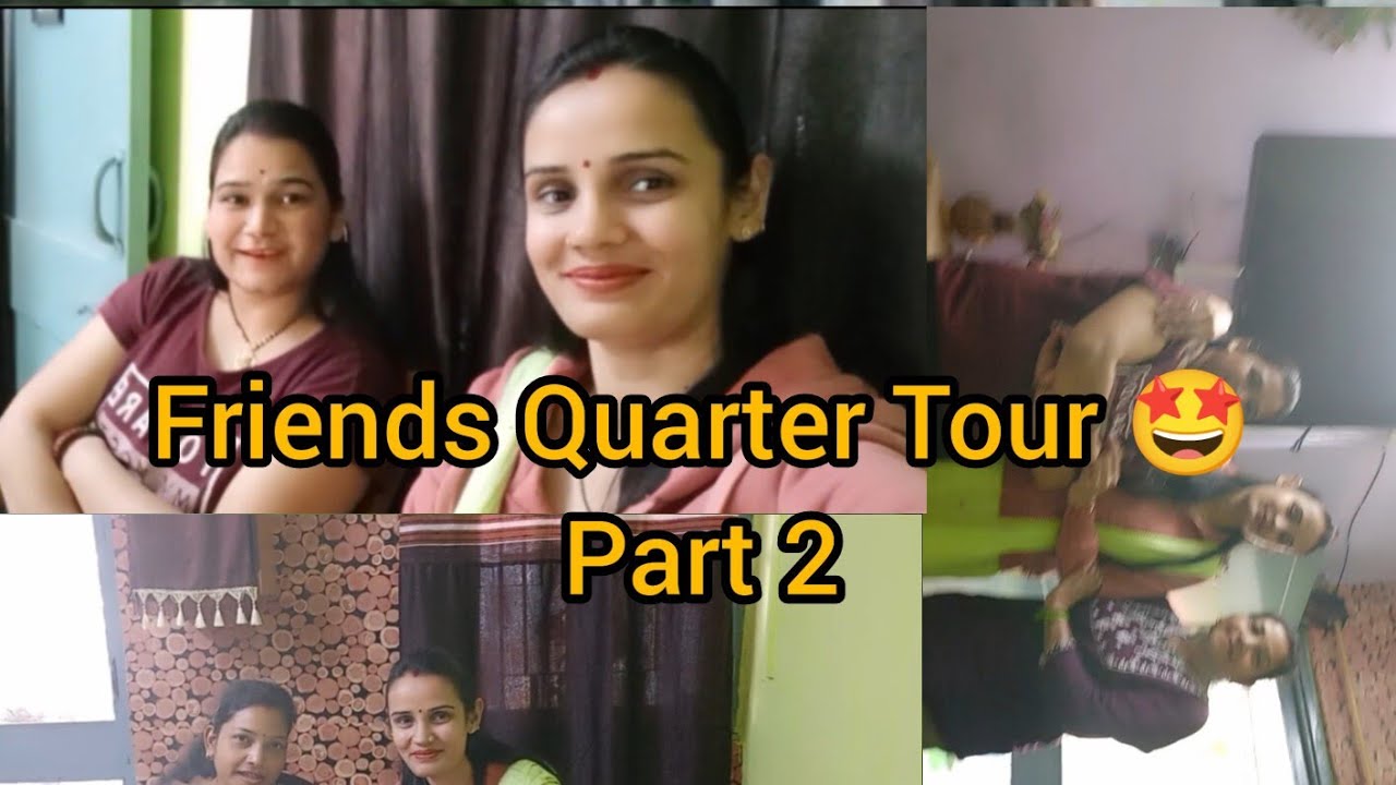 Friends Quarter Tour 🤩😁 - YouTube