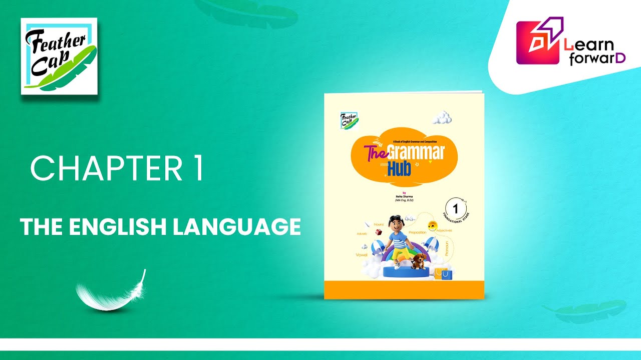 LEARN FORWARD | FEATHER CAP | THE GRAMMAR HUB 1 | CHAPTER-1 | THE ...