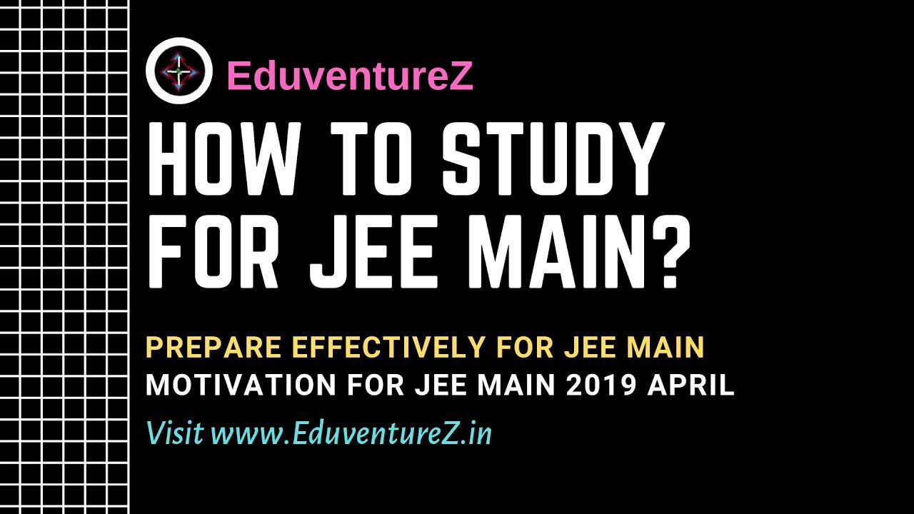 MOTIVATION FOR JEE MAIN | HOW TO STUDY EFFECTIVELY FOR JEE MAIN ...