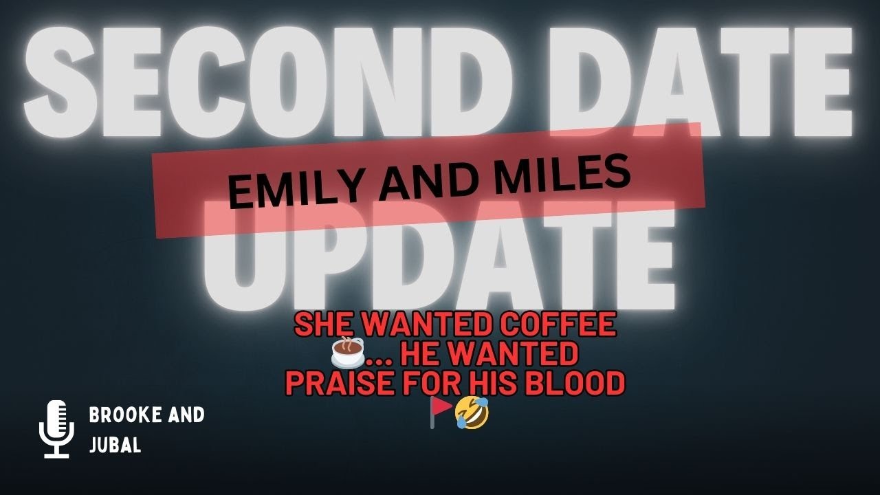 Second Date Update Emily and Miles Full Episode - She wanted coffee… he ...