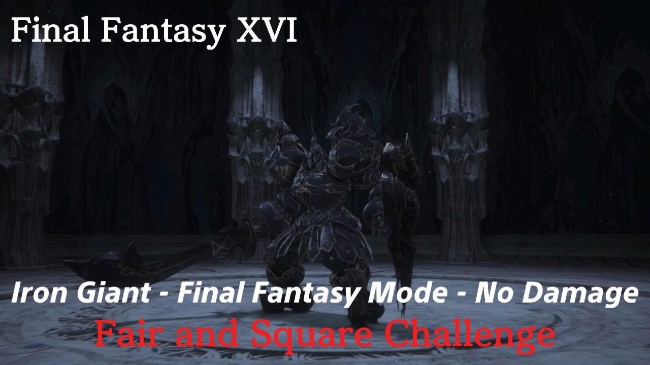 Final Fantasy XVI - Iron Giant - Final Fantasy Mode - No Damage - Fair ...