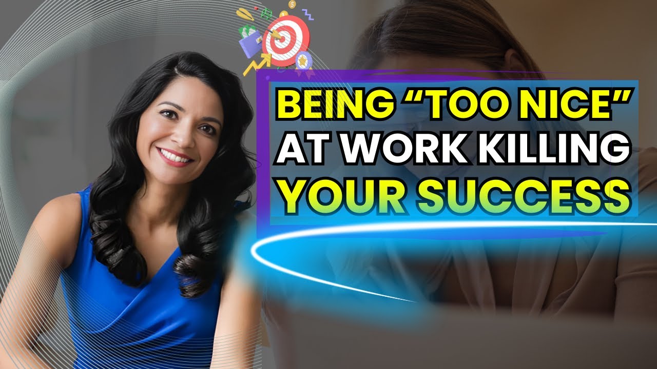 Being TOO NICE at Work is Killing Your Success - How To Fix It - YouTube
