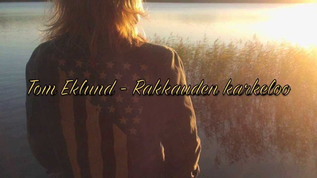 Tom Eklund - Rakkauden karkeloo - YouTube