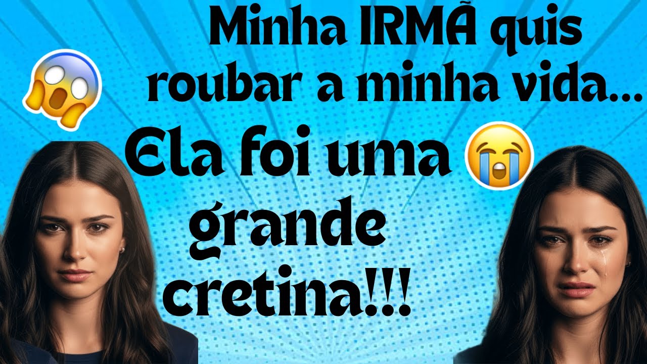 Minha Irmã Gemea Quis Roubar A Minha Vida Youtube