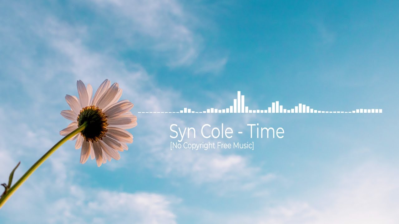 Syn Cole - Time | [No Copyright Free Music - Royalty Free Music] | NCS ...