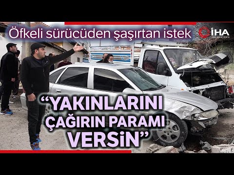 Kamyonetindeki Hasarı Gören Öfkeli Sürücüden Şaşırtan İstek