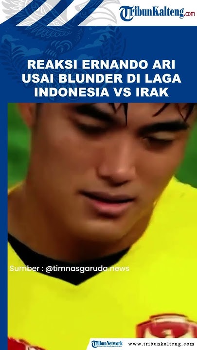 Reaksi Ernando Ari Usai Blunder Di Laga Indonesia Vs Irak #ernandoari #timnasindonesia #Irak ...