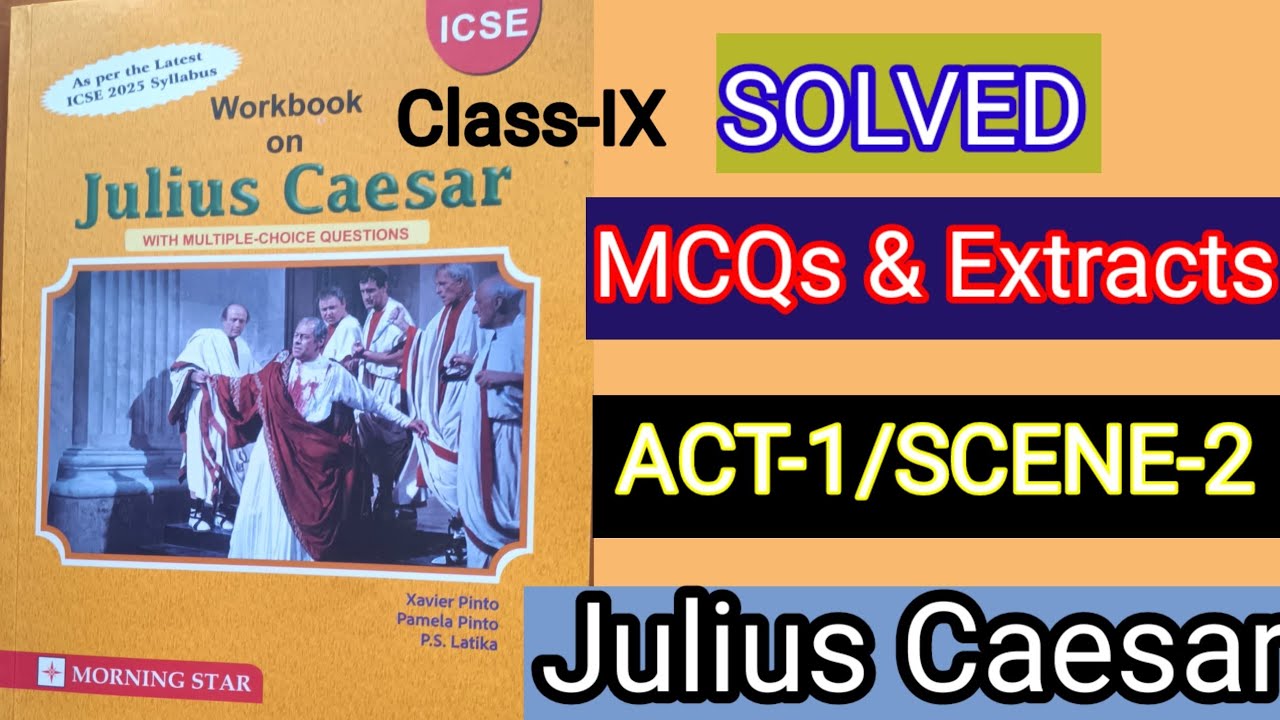 ICSE-IX | Julius Caesar|Workbook Solutions 2023-24 | ACT-1 SCENE-2 ...