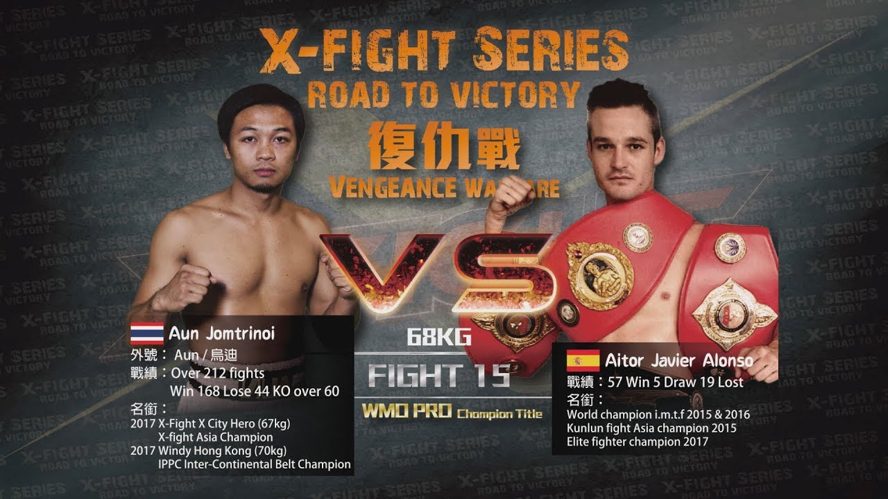 X-FIGHT Series Road to Victory - Fight 15 /Ann Jomtrinoi(泰國) VS Aitor ...