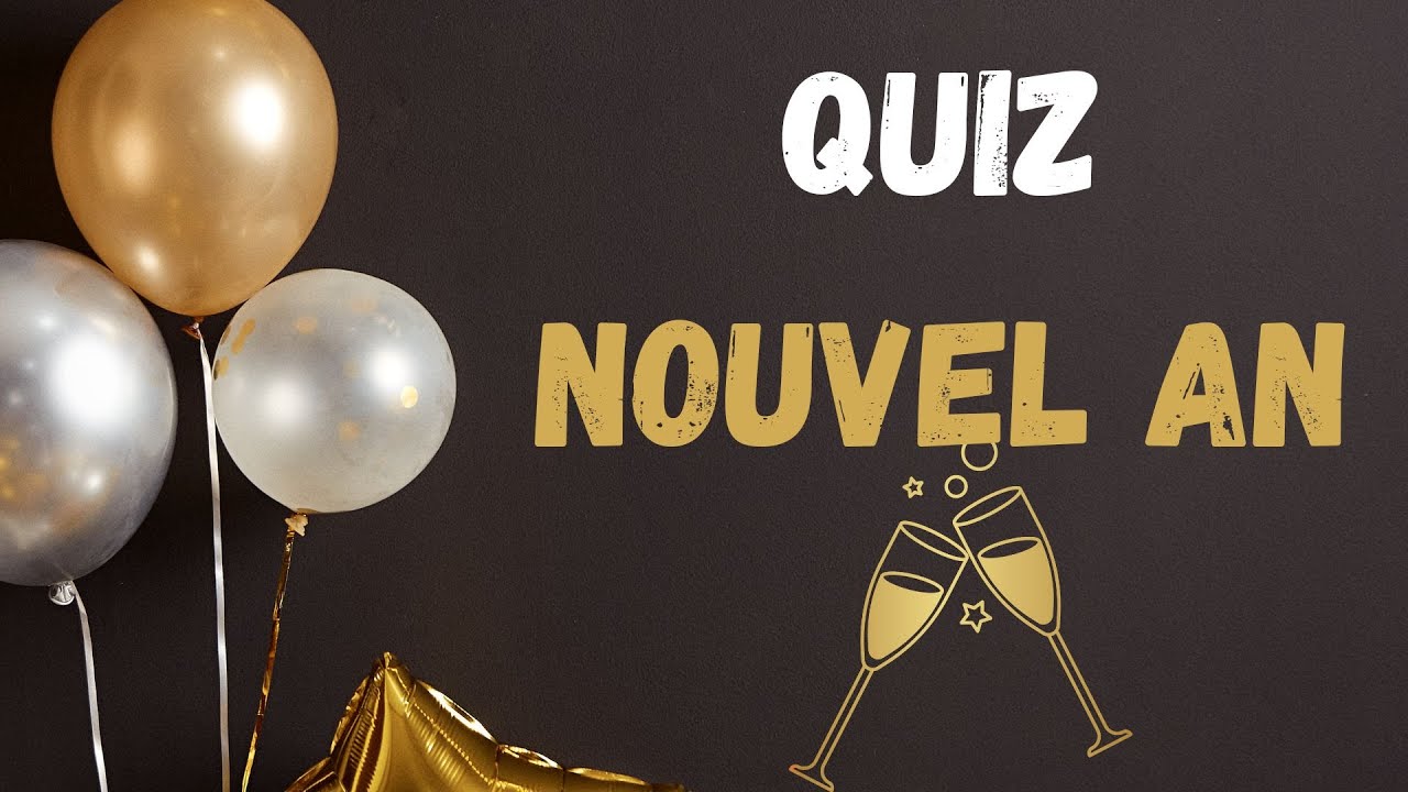 Quiz nouvel an ! Réponds aux questions sur les nouvels ans dans le ...