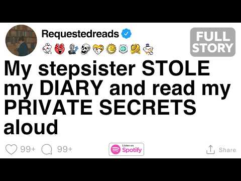 [FULL STORY] My stepsister STOLE my DIARY and read my PRIVATE SECRETS aloud