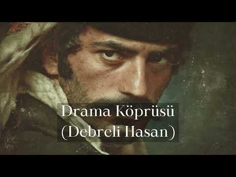 Drama Köprüsü (Debreli Hasan) [Rumeli Türküleri]