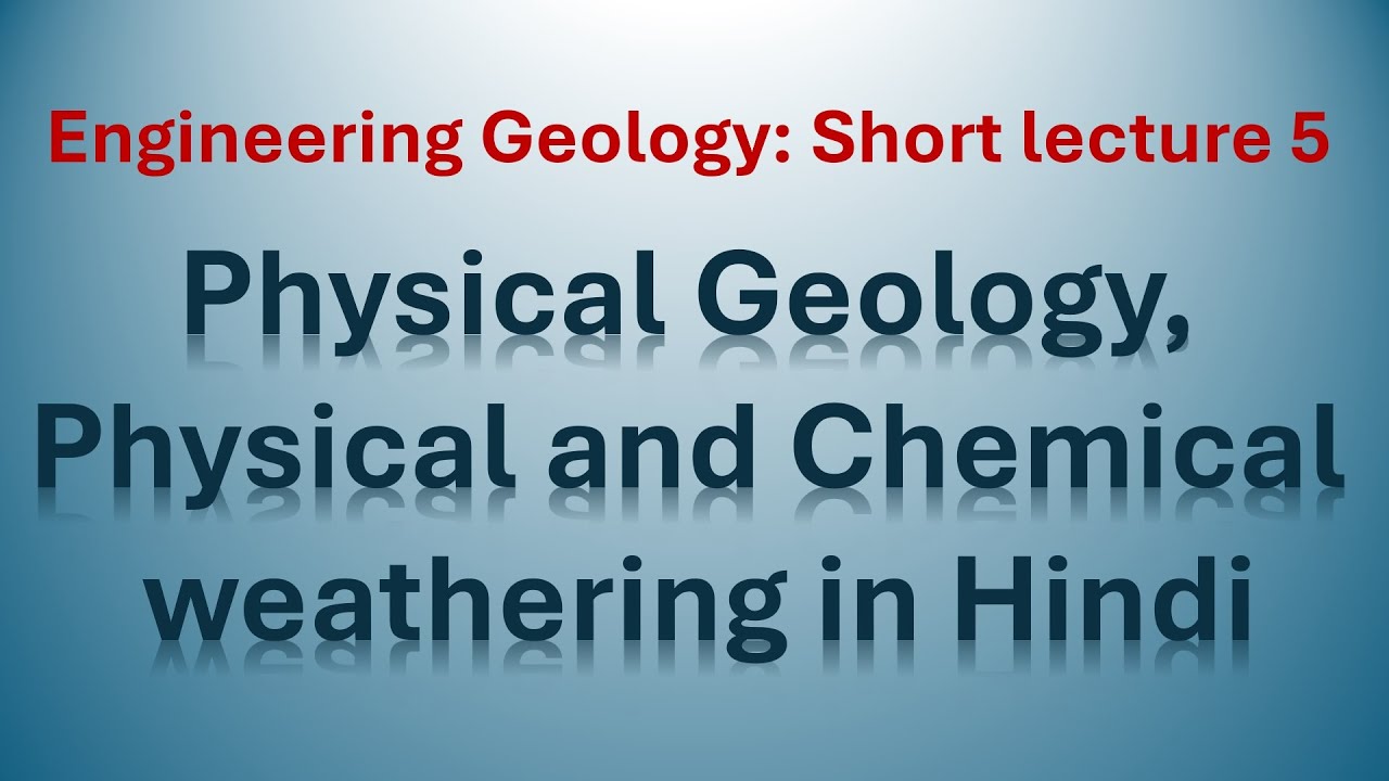 Explanation of Physical Geology, Physical and Chemical weathering in Hindi - YouTube