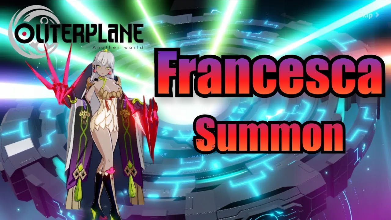 Francesca Summon - Outerplane - YouTube
