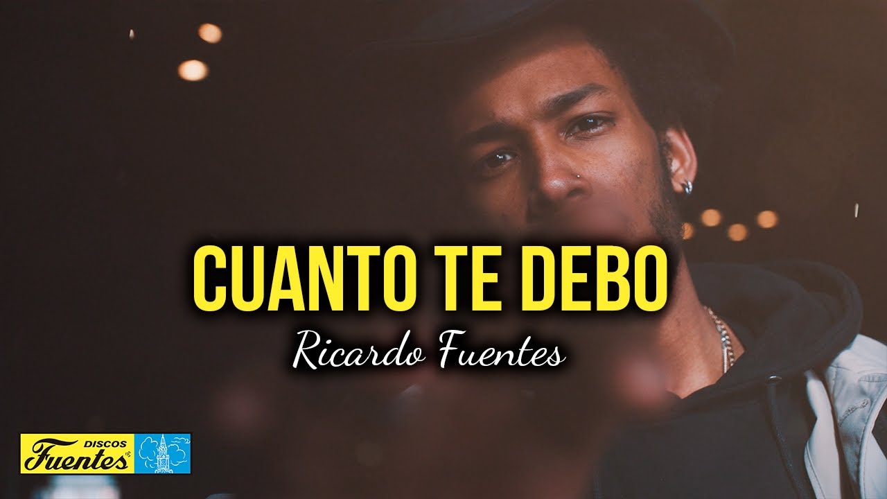Cuánto te debo - Ricardo Fuentes (Video Letras) | Discos Fuentes