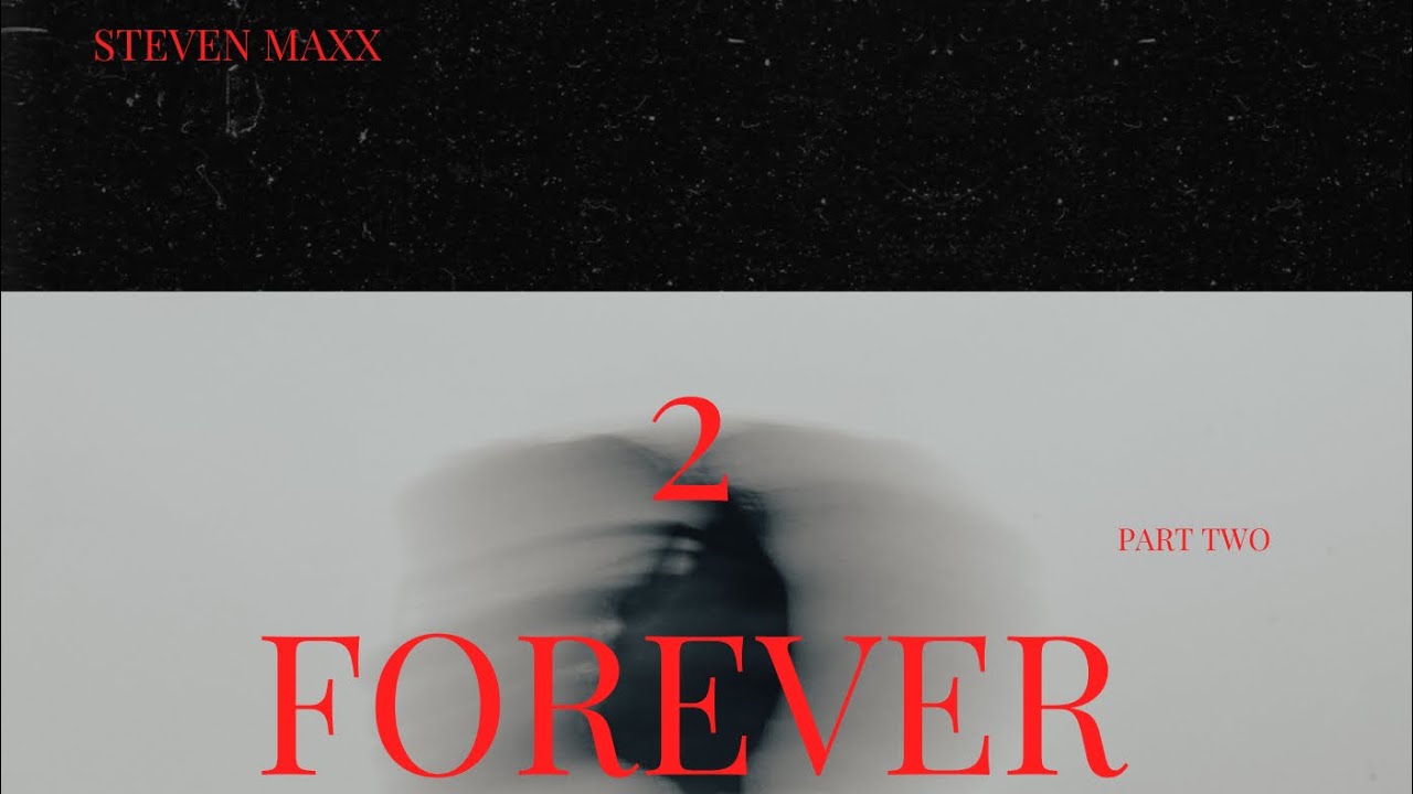 2 Forever - Steven Maxx - YouTube