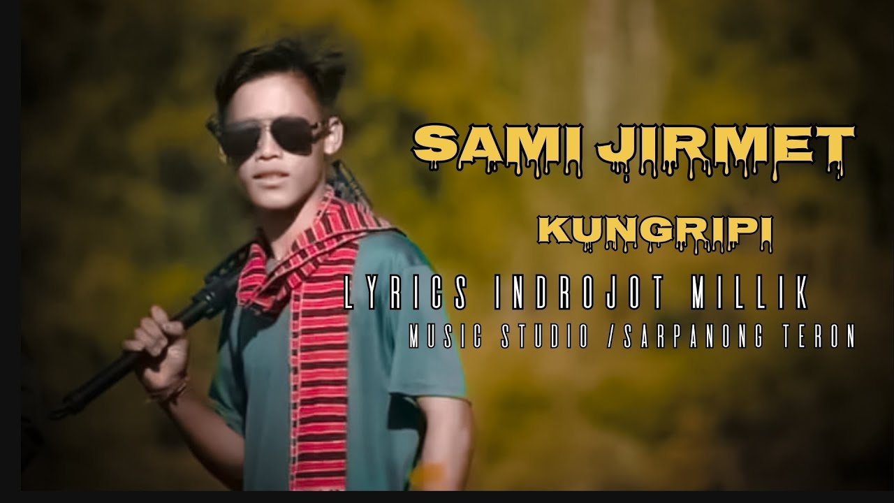 Sami jirmet Kungripi /Lyrics Indrojit Teron - YouTube