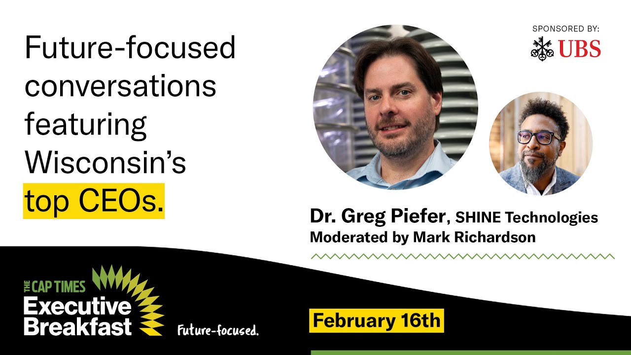 SHINE Technologies CEO Greg Piefer | Cap Times Executive Breakfast - YouTube