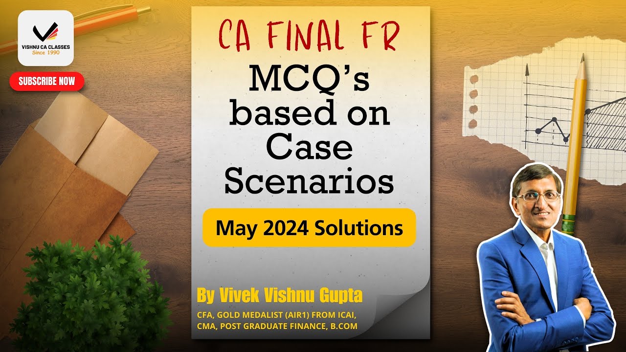 CA Final FR May 2024 MCQ Case Scenario 1 | Solutions & Review - YouTube