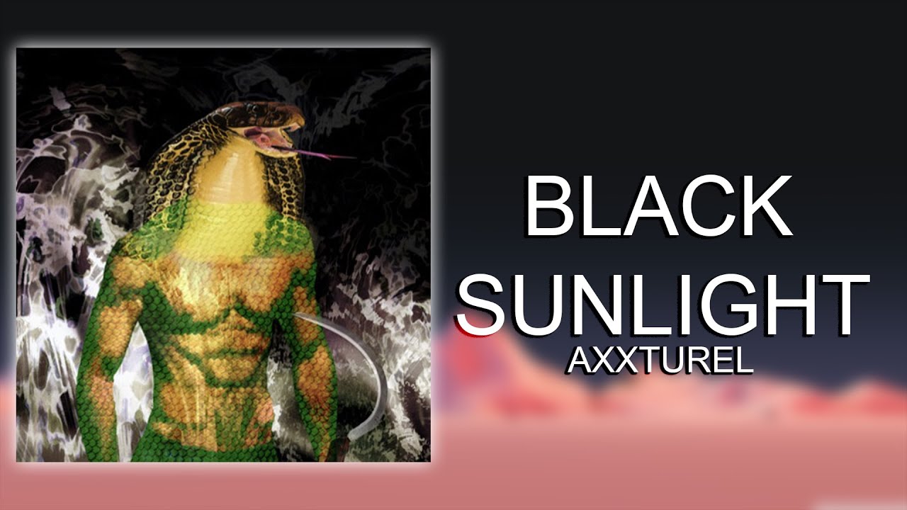 Axxturel - Black Sunlight (Akahadiza's Return) - YouTube