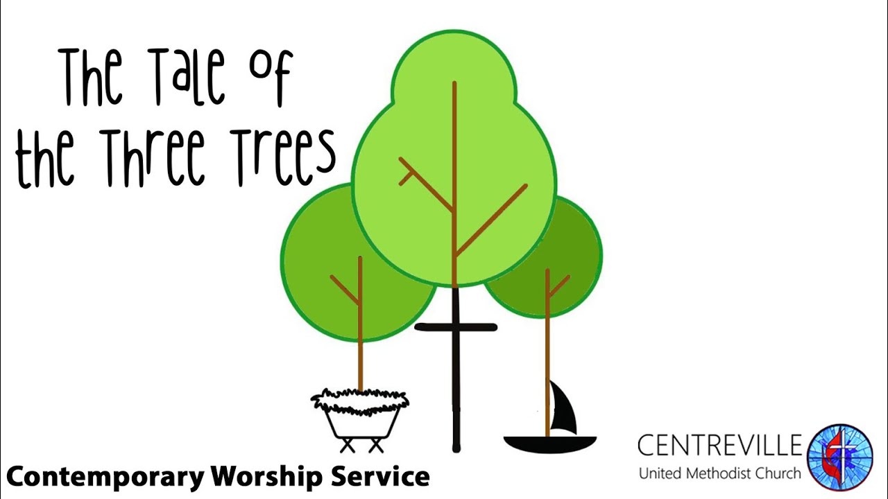 The Tale of the Three Trees | Centreville United Methodist Church - YouTube