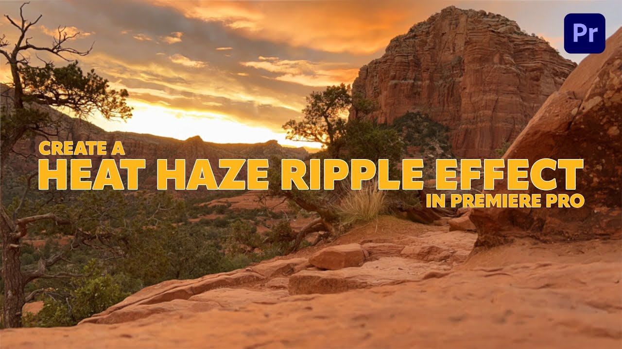 Make a Realistic Heat Haze Ripple Effect in Premiere Pro (2025 Tutorial ...