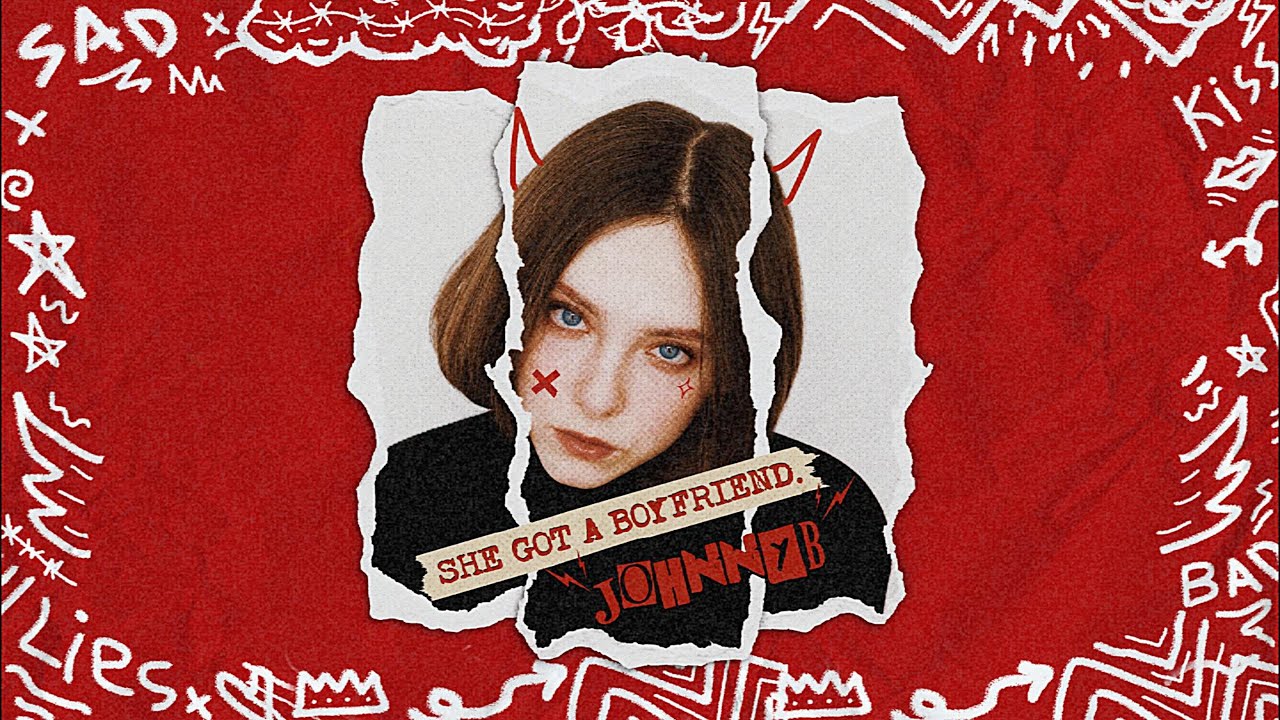 JohnnyB - She Got A Boyfriend (Official Lyric Video) - YouTube