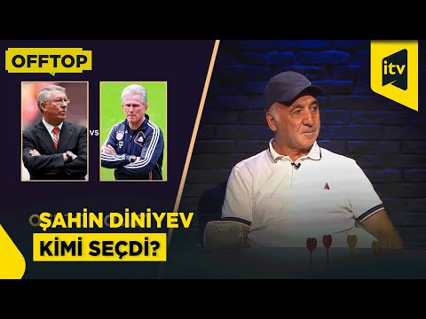 Futbol tarixinin ən yaxşı baş məşqçisi kimdir? – ŞAHİN DİNİYEV CAVABLANDIRIR